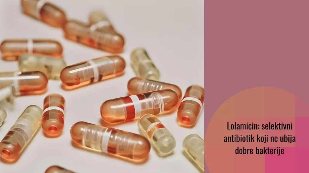 Lolamicin: neobični antibiotik koji razlikuje dobre od loših bakterija ...